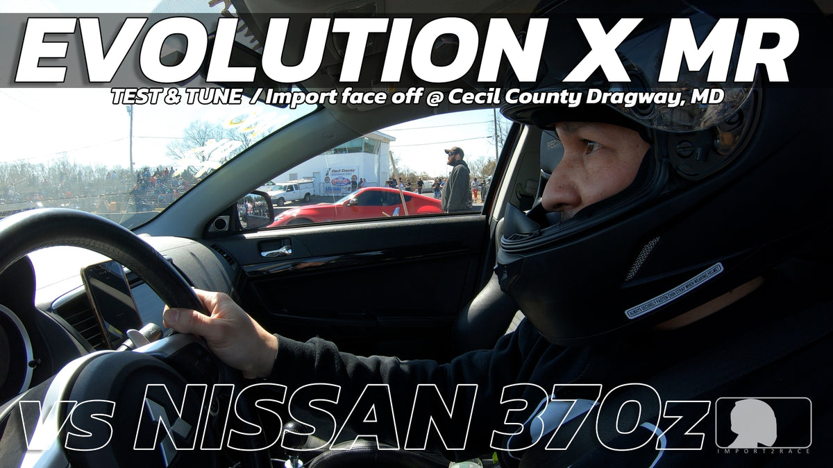 EVOLUTION X MR vs Nissan 370z at Cecil County Dragway – IMPORT2RACE